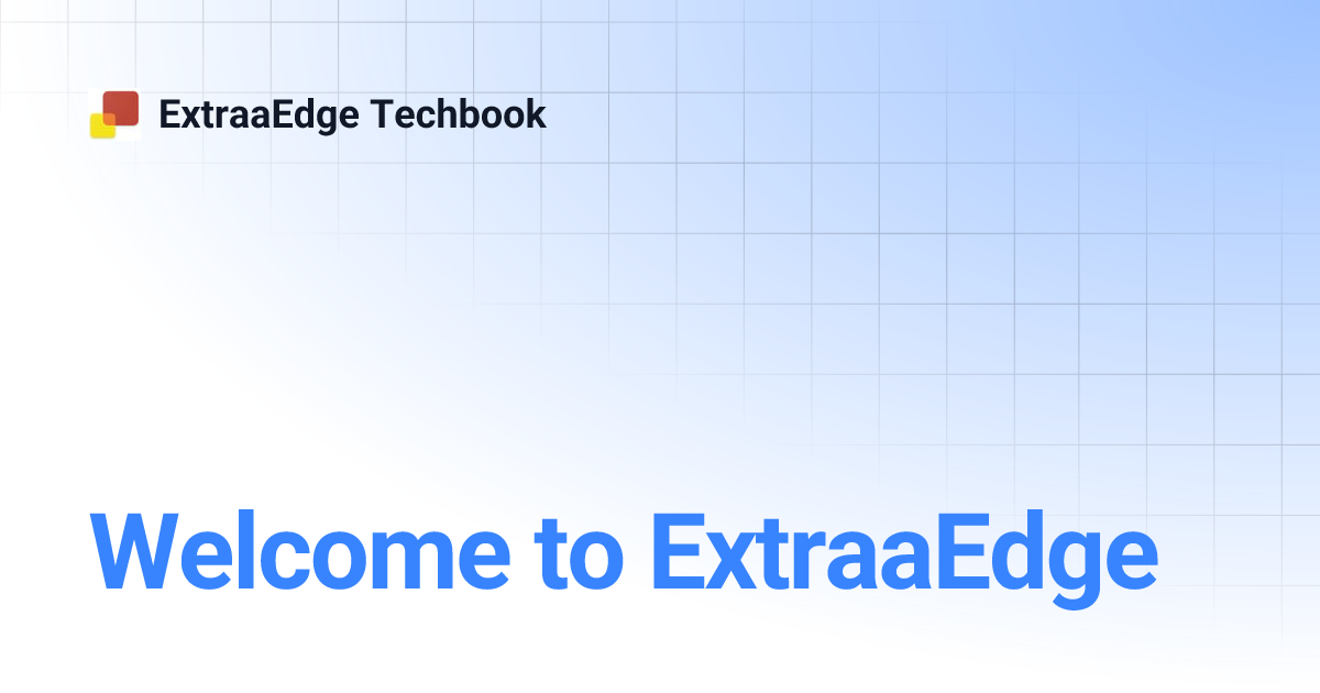 Welcome to ExtraaEdge | ExtraaEdge Techbook