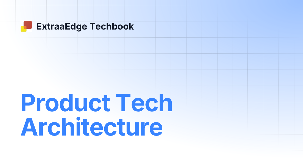 Product Tech Architecture | ExtraaEdge Techbook