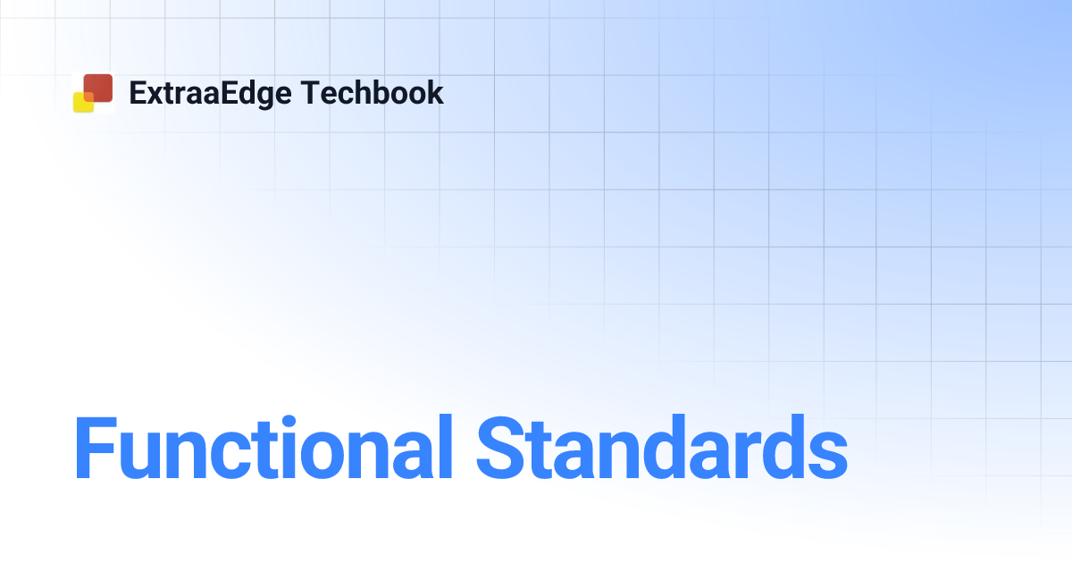 Functional Standards | ExtraaEdge Techbook